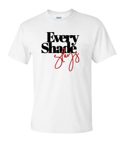 Every Shade Slays – Simply Clee Designs